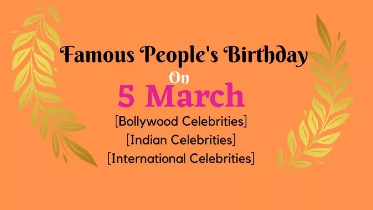 Celebrities Birthday March 5 60 Photos - Moonagedaydream.film